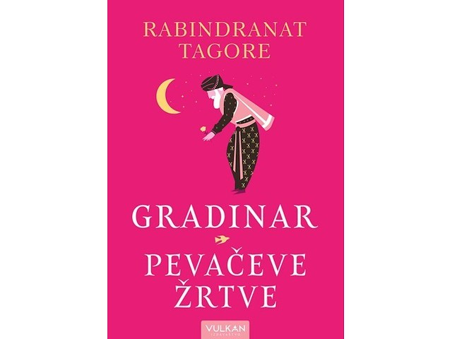 Gradinar / Pevačeve žrtve - Rabindranat Tagore NOVO!!!