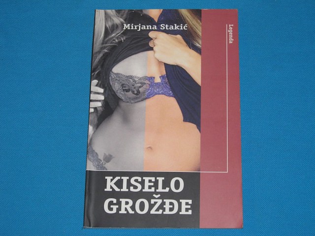 KISELO GROŽĐE Mirjana Stakić