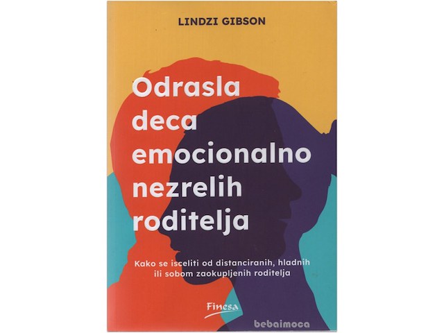 ODRASLA DECA EMOCIONALNO NEZRELIH RODITELJA - Gibson