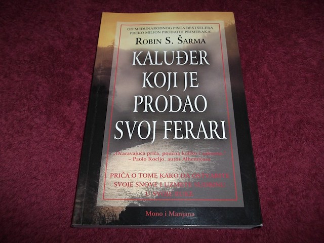 KALUĐER KOJI JE PRODAO SVOJ FERARI - Robin S.Šarma