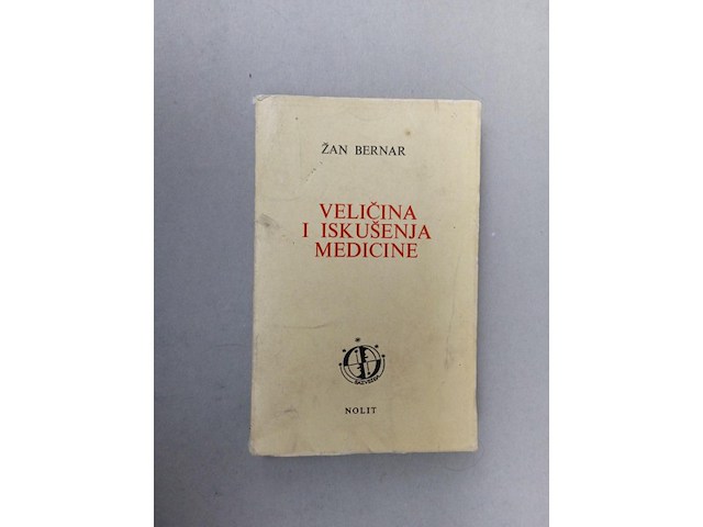 Veličina i Iskušenja Medicine - Žan Bernar