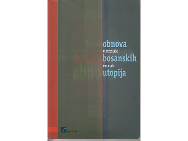 OBNOVA BOSANSKIH UTOPIJA / NERZUK ĆURAK + perfekTTTTTTT