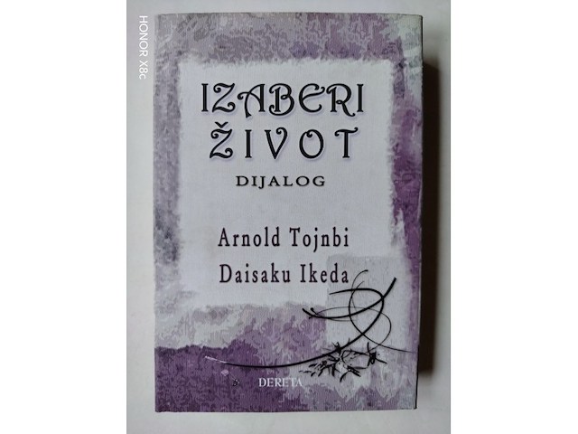 Arnold Tojnbi, Daisaku Ikeda, IZABERI ŽIVOT (Dijalog)
