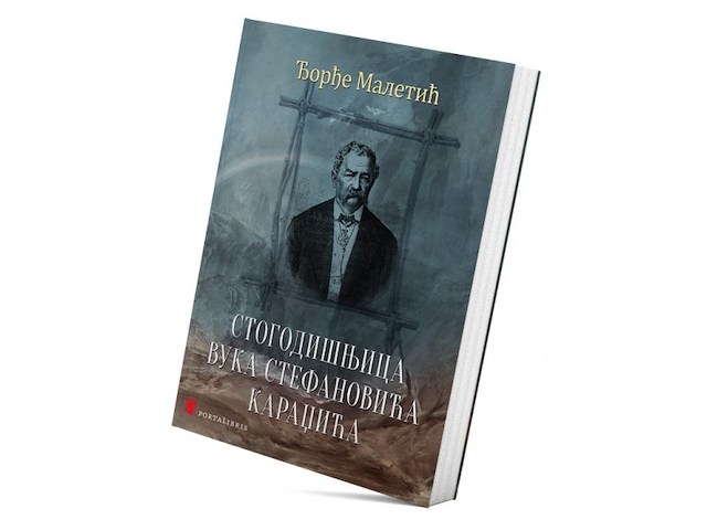 Đorđe Maletić: Stogodišnjica Vuka Stefanovića Karadžića