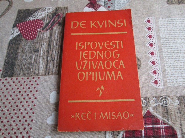 ISPOVESTI JEDNOG UŽIVAOCA OPIJUMA - Tomas de Kvinsi