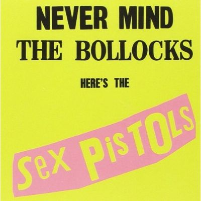 Never Mind The Bollocks Here's The Sex Pistols