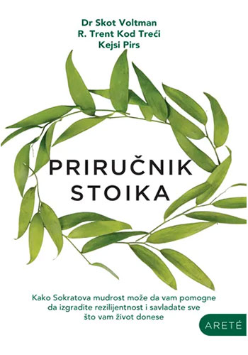 Priručnik stoika – Dr Skot Voltman, R.Trent Kod Treći, Kejsi Pirs