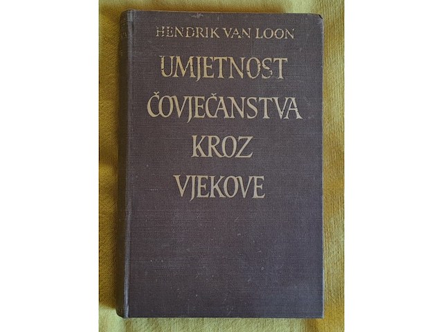Umjetnost čovječanstva kroz vjekove II Hendrik Van Loon