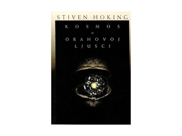 Kosmos u orahovoj ljusci - Stiven Hoking