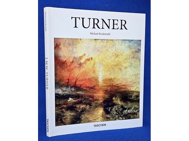 J. M. W. Turner : 1775 -1851 - Michael Bockemühl