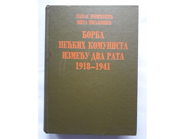 BORBA PEĆKIH KOMUNISTA IZMEĐU DVA RATA 1918-1941