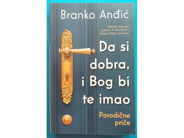 Branko Anđić - DA SI DOBRA, I BOG BI TE IMAO