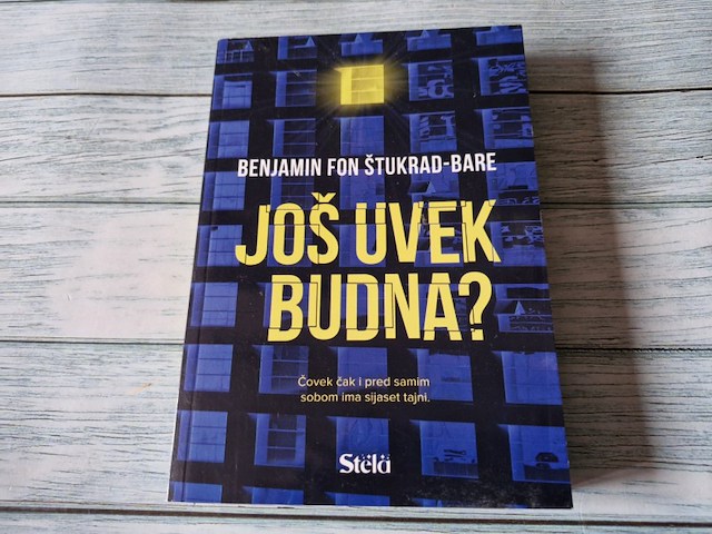 JOŠ UVEK BUDNA  - BENJAMIN FON ŠTUKRAD