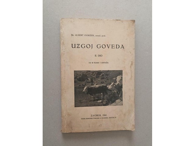 Uzgoj goveda II. dio Autor: Albert Ogrizek
