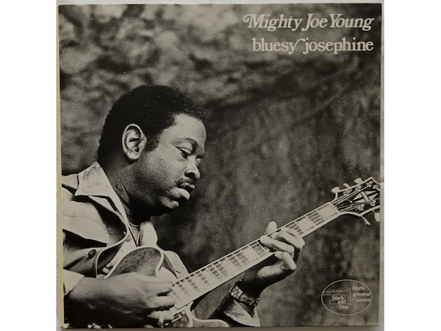 MIGHTY  JOE  YOUNG  -  BLUESY  JOSEPHINE