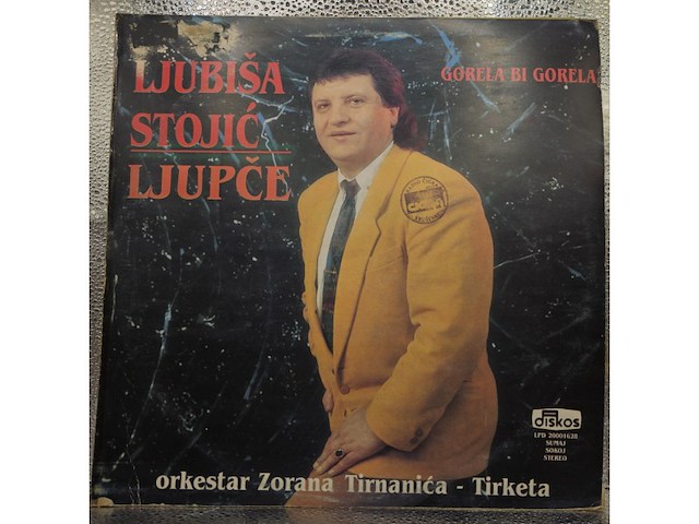 LJUBIŠA STOJIĆ LJUPČE GORELA BI GORELA