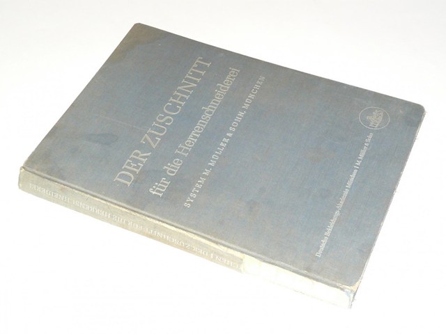 Der Zuschnitt für die Herrenschneiderei: System M. Müll