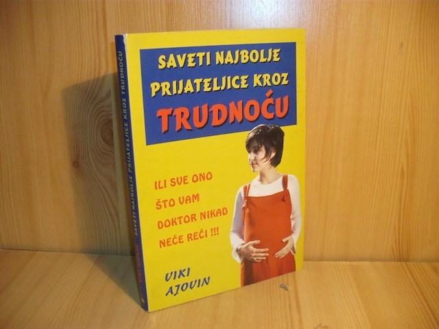 Saveti najbolje prijateljice kroz trudnoću- Viki Ajovin