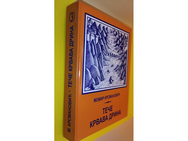 Teče krvava Drina 3 - Momir Krsmanović