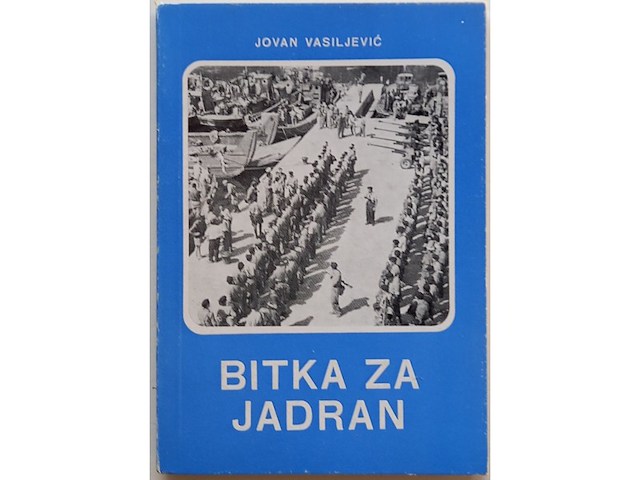 Jovan Vasiljević: BITKA ZA JADRAN