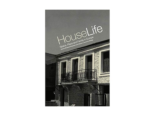 House Life: Space, Place and Family in Europe