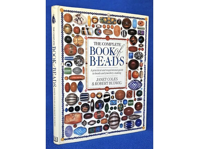 The Complete Book of Beads - Janet Coles, Robert Budwig