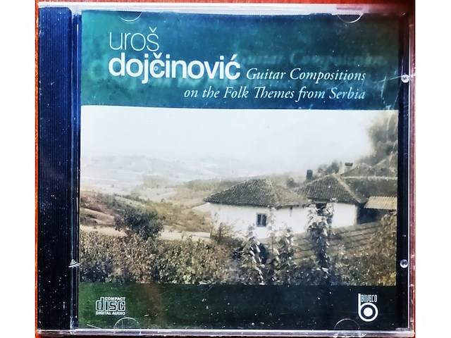 klas. CD: UROŠ DOJČINOVIĆ - Serbian Folk Gtr. 2005, NOV