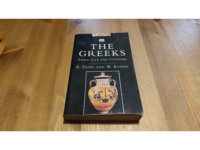 E.Guhl and W.Koner, The Greeks Life and Customs