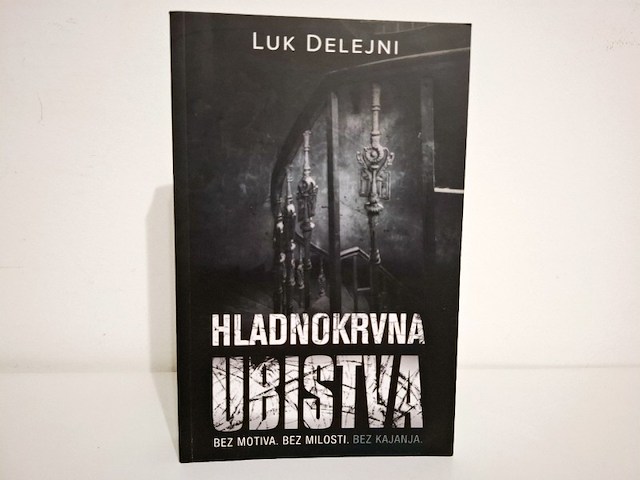 Hladnokrvna ubistva  - Luk Delejni