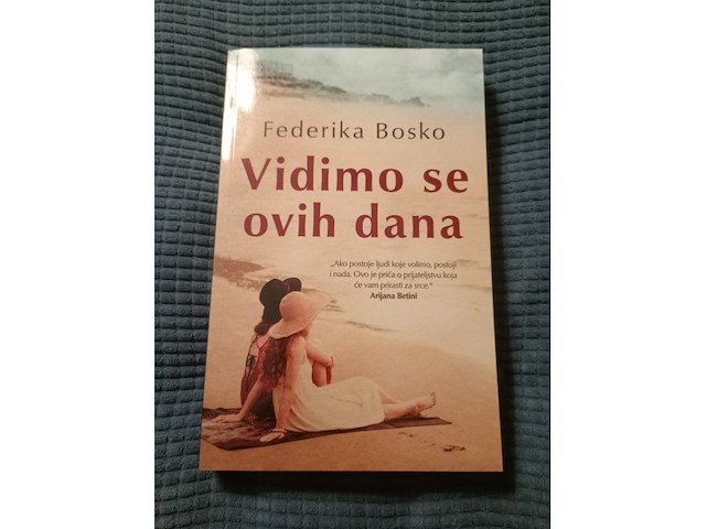 Vidimo se ovih dana. Federika Bosko