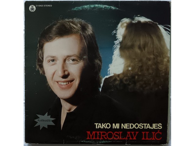 MIROSLAV  ILIC  -  TAKO  MI  NEDOSTAJES