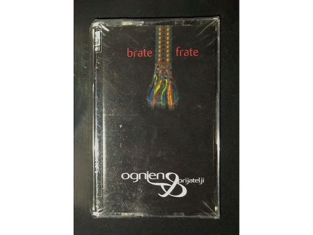 Ognjen &; Prijatelji-Brate Frate kaseta (2002)