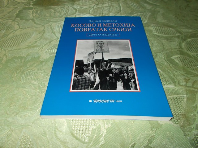 Kosovo i Metohija - Povratak Srbiji - Zejnel Zejneli