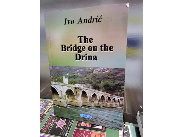 Ivo Andric  THE BRIDGE ON THE DRINA