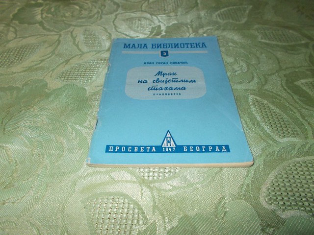 Mrak na svijetlim stazama - Ivan Goran Kovacic - 1947.