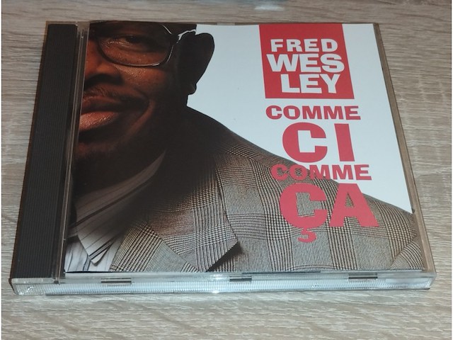 Fred Wesley - Comme Ci Comme Ca