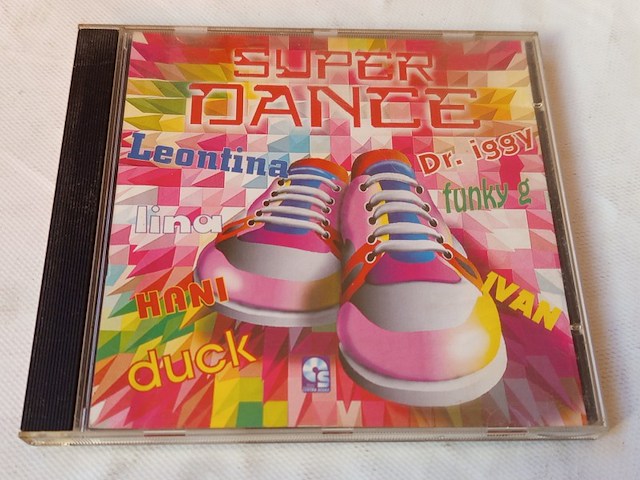 Super Dance - Dr Iggy, Fanky G, Leontina, Duck, Ivan...