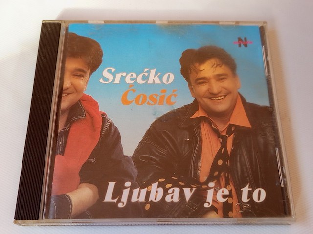 Srećko Ćosić - Ljubav Je To