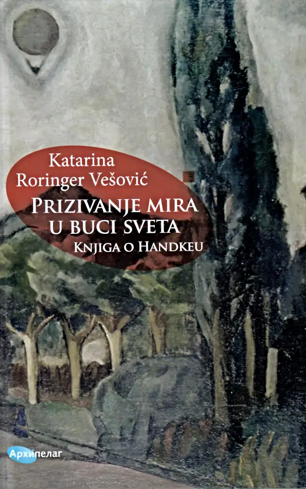 Prizivanje mira u buci sveta : Knjiga o Handkeu