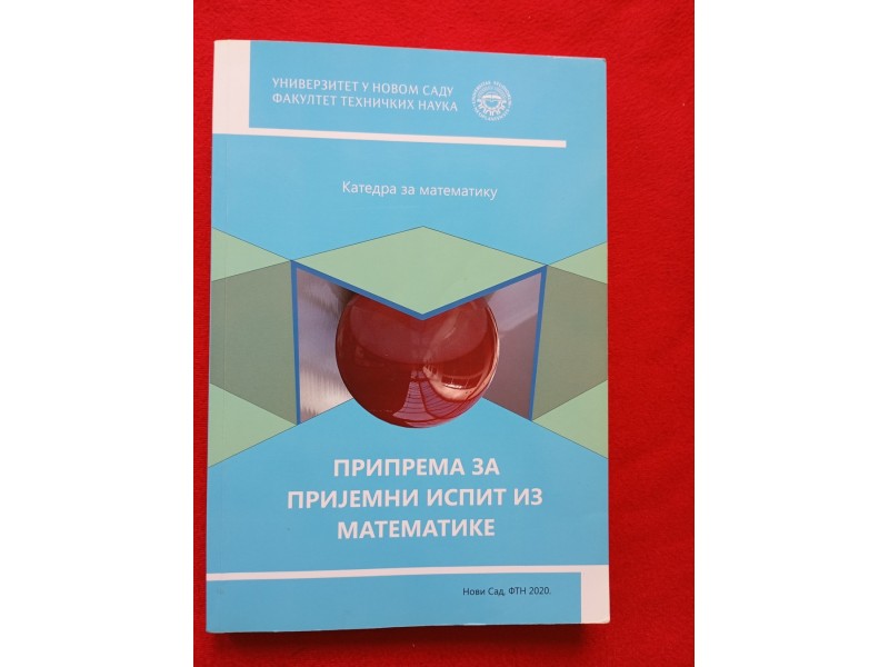 Priprema za prijemni ispit iz matematike - FTN