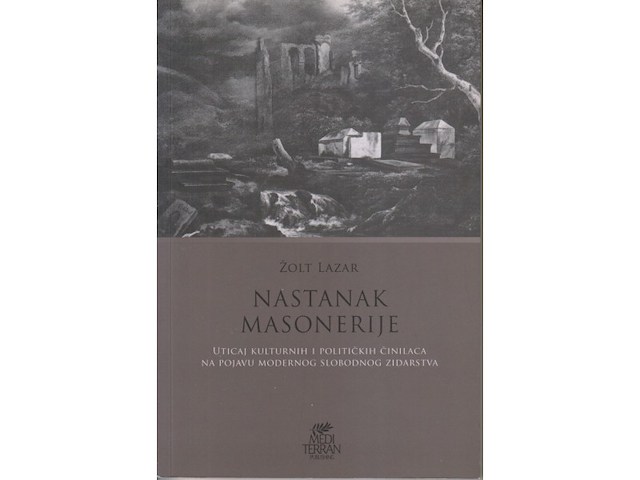 NASTANAK MASONERIJE / ŽOLT LAZAR