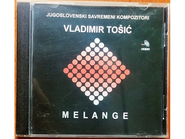 klas. CD: VLADIMIR TOŠIĆ - Melange (2000) PERFEKTAN