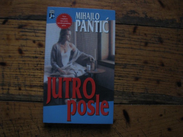 MIHAJLO PANTIĆ - JUTRO POSLE