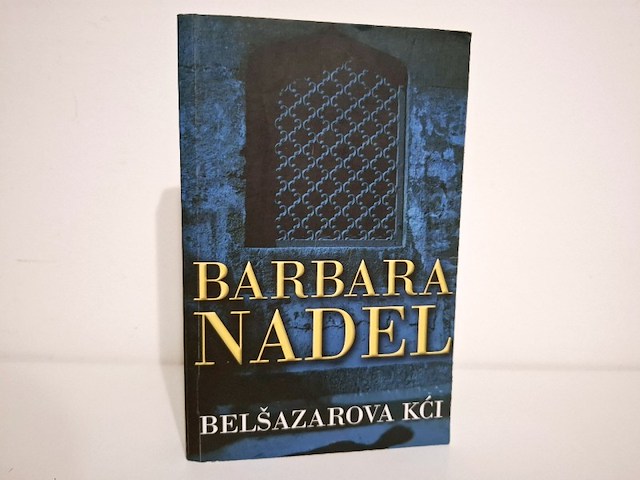 Belšazarova kći  - Barbara Nadel