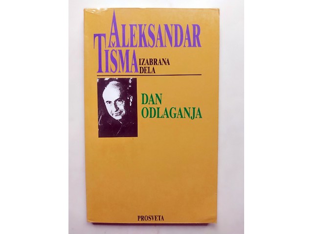 Aleksandar Tišma, DAN ODLAGANJA