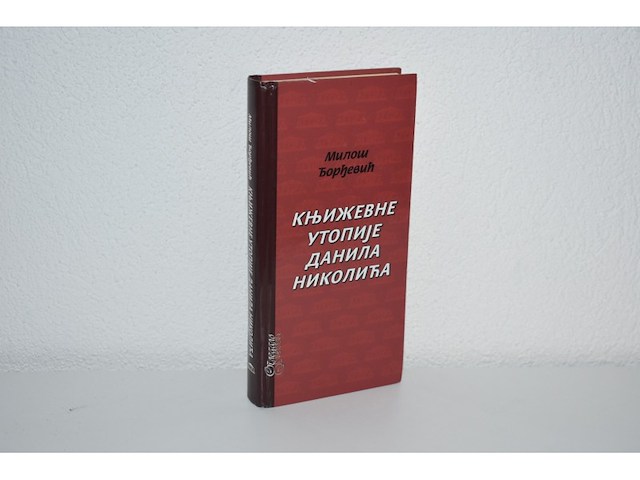+ Knjizevne utopije Danila Nikolica - Milos Djordjevic
