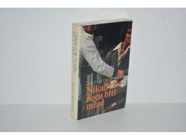 + Nikad vise necu biti mlad - Daphne du Maurier