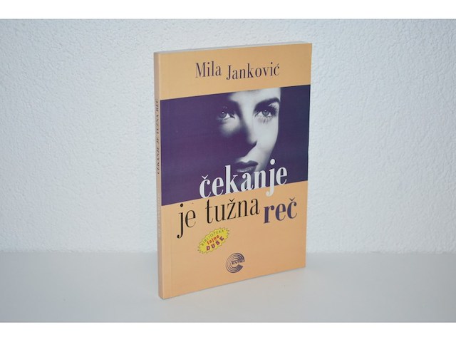 + Cekanje je tuzna rec - Mila Jankovic