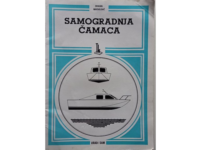 Dragan Mikovilović: SAMOGRADNJA ČAMACA    URADI SAM!!!