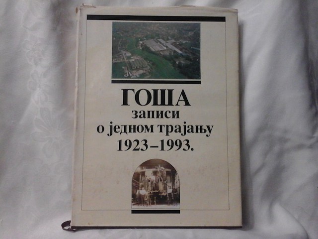 GOŠA zapisi o jednom trajanju 1923 1993